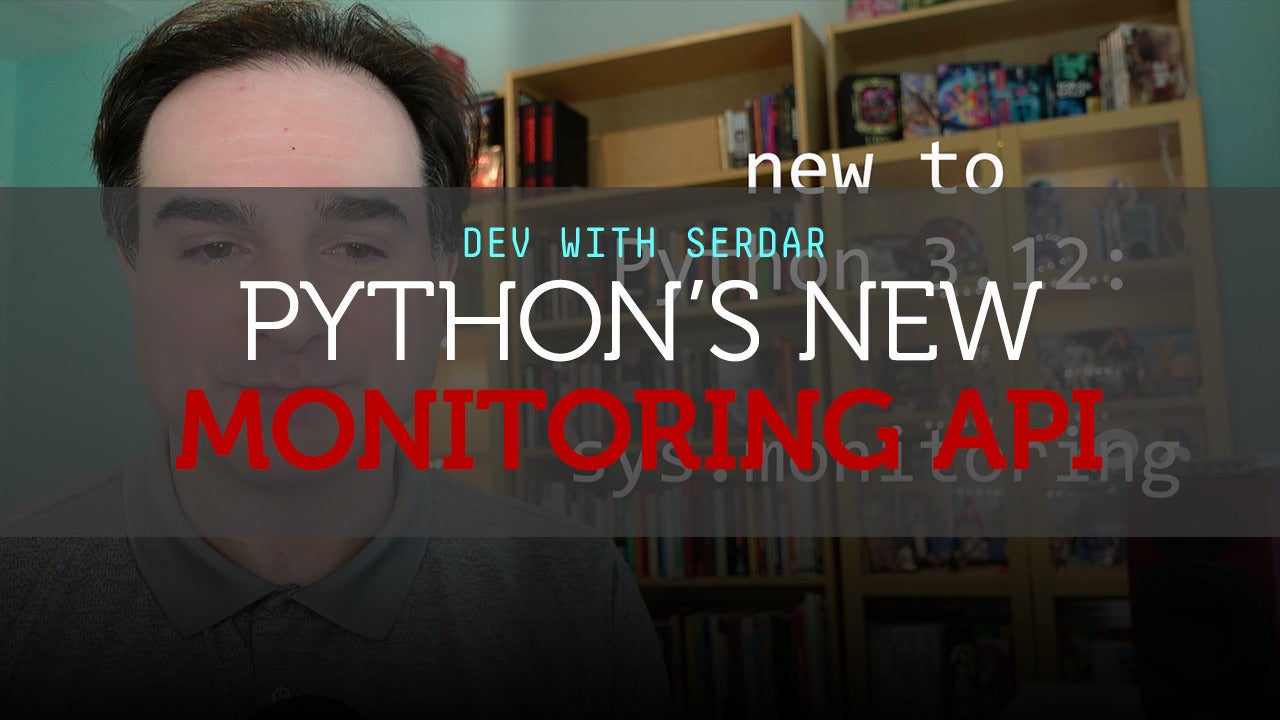 How To Use Pythons New Monitoring Api For More Performant Debugging And Monitoring Infoworld 3460